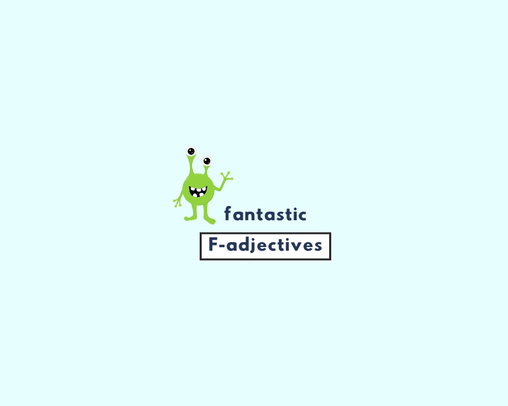 Adjectives That Start With F (Definition, Examples & Quiz) | Grammarflex