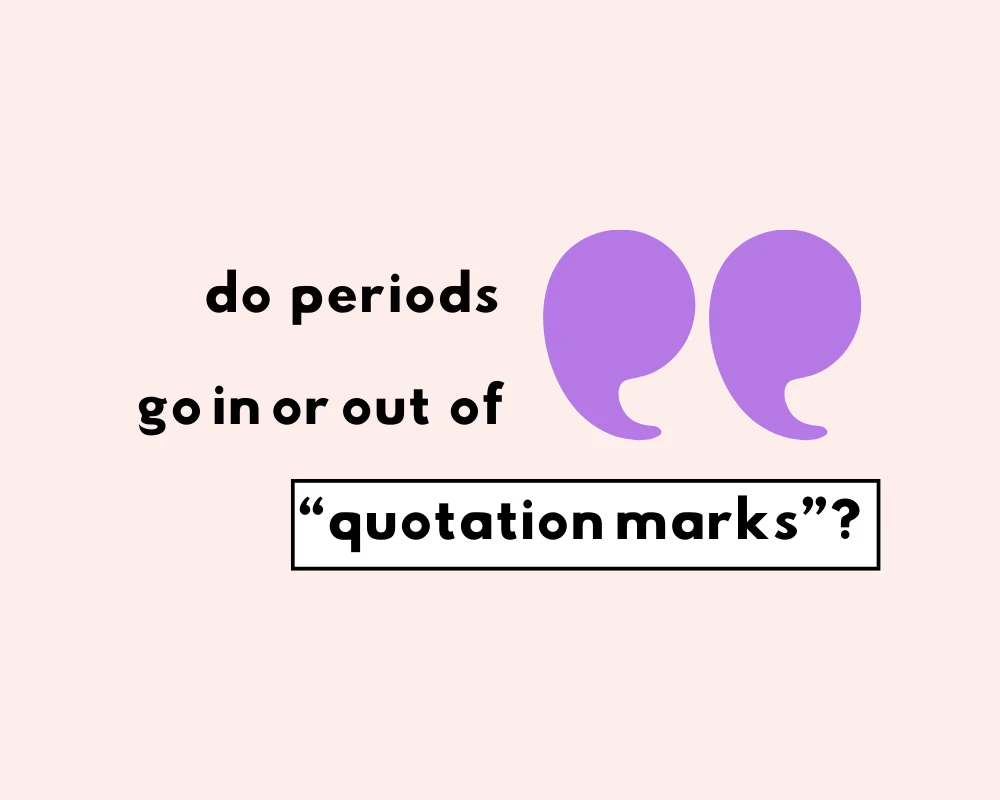 Do Periods Go In or Out of Quotation Marks? | GrammarFlex