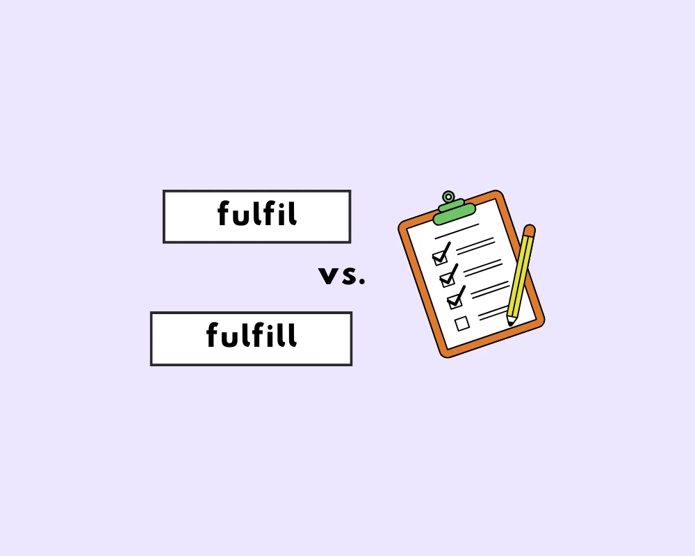 How Do You Spell "Fulfill"? (Fulfill or Fulfil?) | Grammarflex