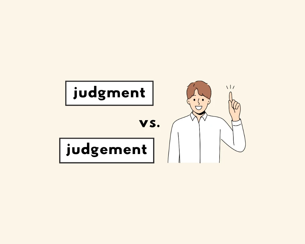 Is Judgement or Judgment the Correct Spelling? | Grammarflex
