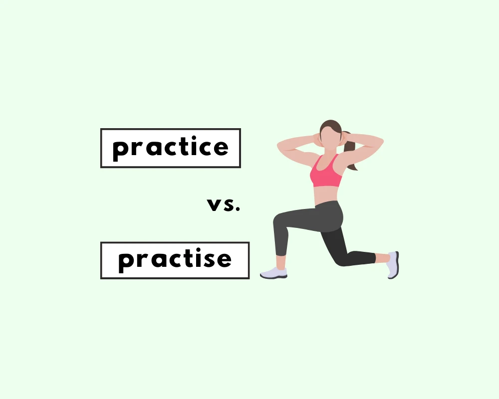 Is it Spelled Practice or Practise?