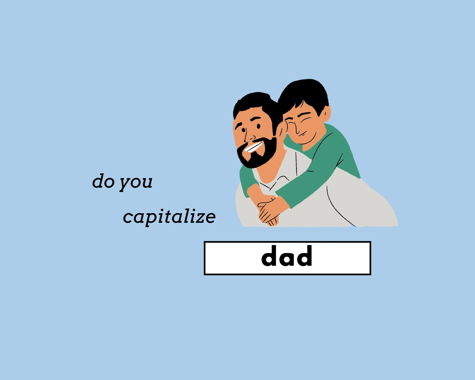 Do You Capitalize Dad in Writing?