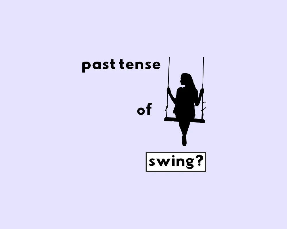 How to Use Swing Past Tense (Swung vs Swung) | Grammarflex