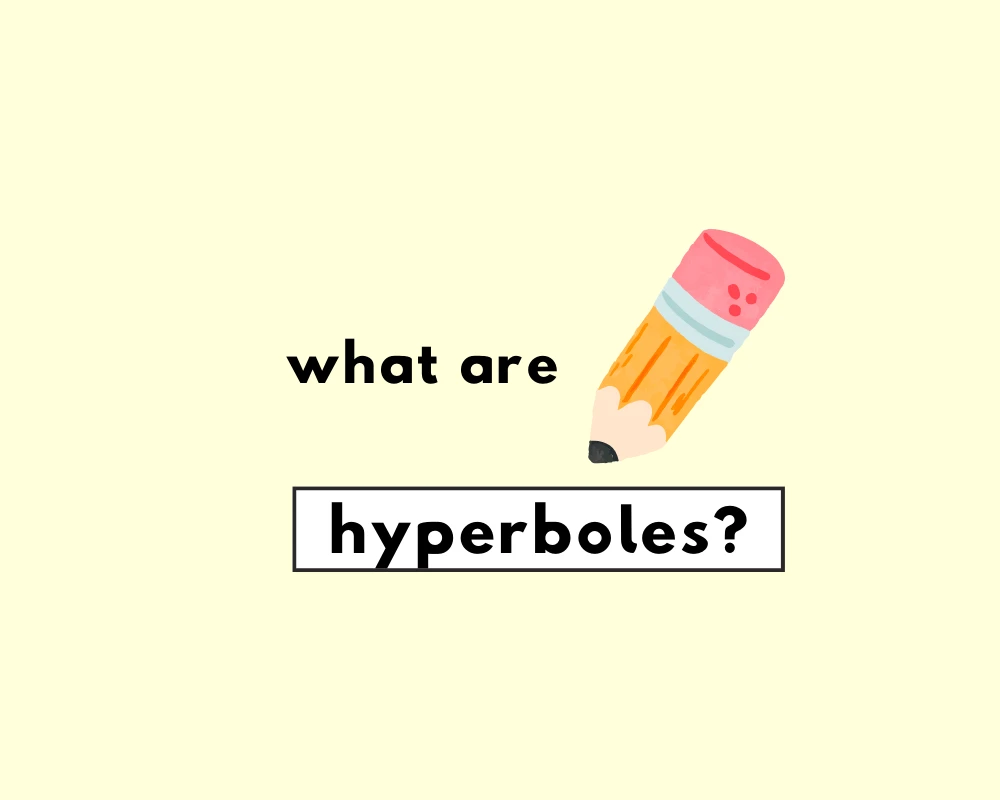 What’s a Hyperbole? (Definition & Examples)