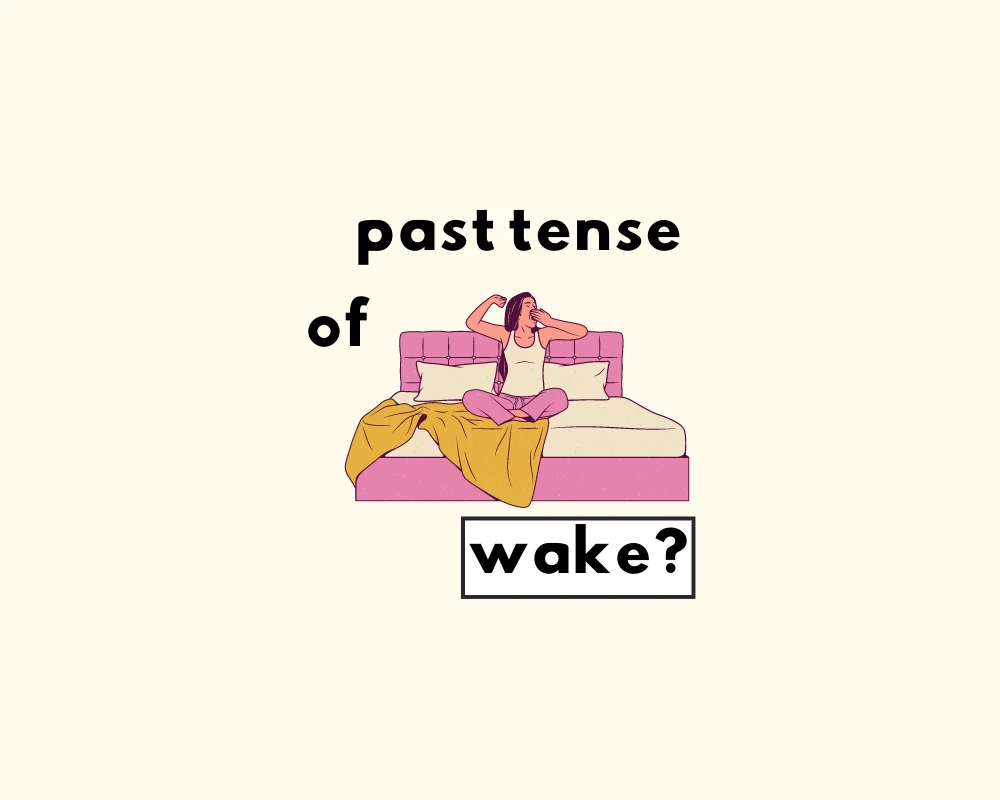 How to Use Woke vs. Woken (Irregular Verbs, Explained) | Grammarflex